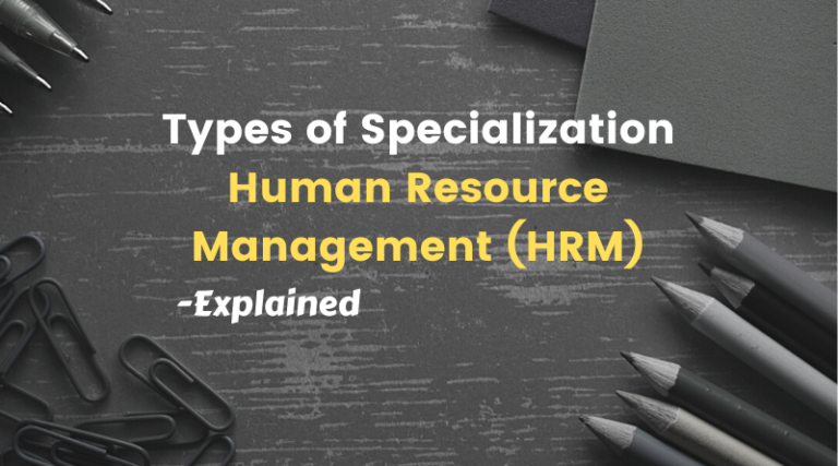 Types of Specialization – Human Resource (HRM) | Westawk BLOG